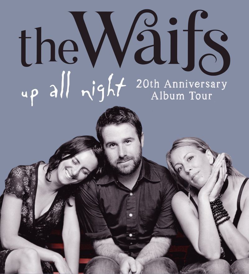 Double J presents The Waifs - Up All Night 20th Anniversary Tour -- With Special Guest Jeff Lang ...