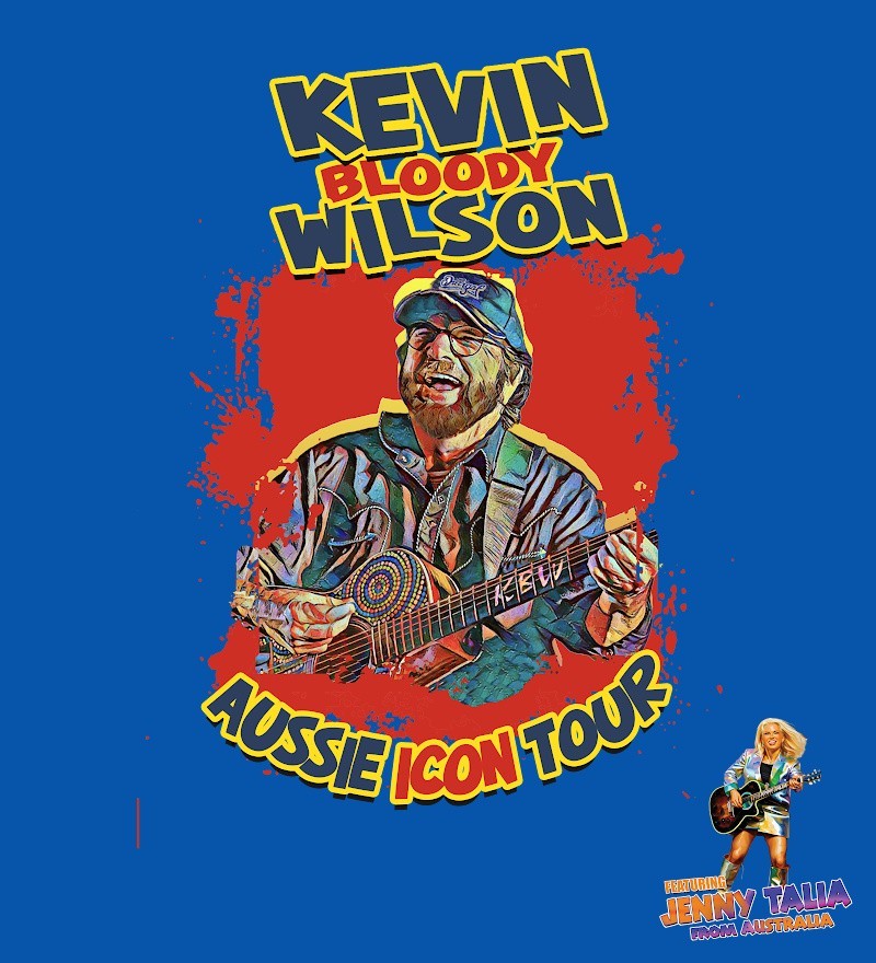 Kevin Bloody Wilson -- with Special Guest Jenny Talia - Riverlinks
